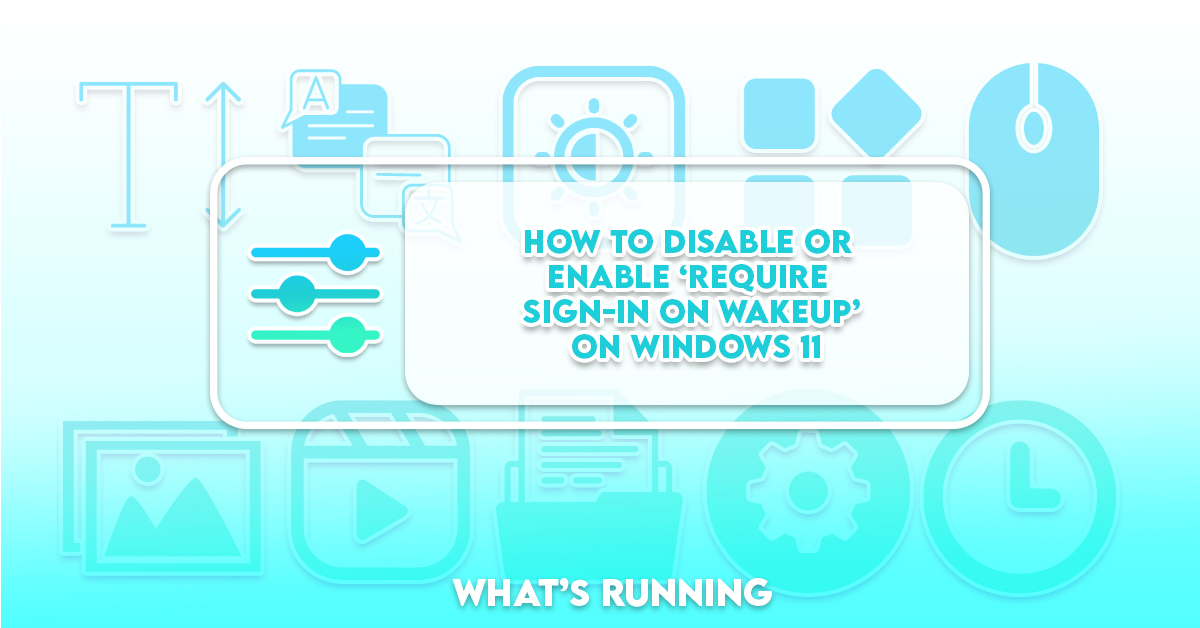 How To Disable Or Enable ‘require Sign In On Wakeup On Windows 11
