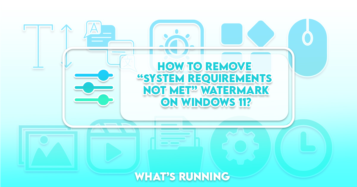 How to Remove “System Requirements not met” Watermark on Windows 11 ... How to Remove “System Requirements not met” Watermark on Windows 11 ...