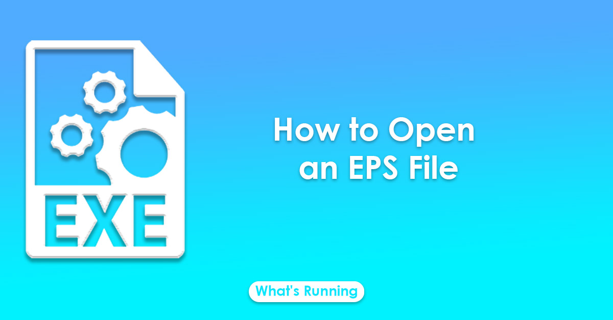How to Open an EPS File Online & Offline Mode - What's Running?