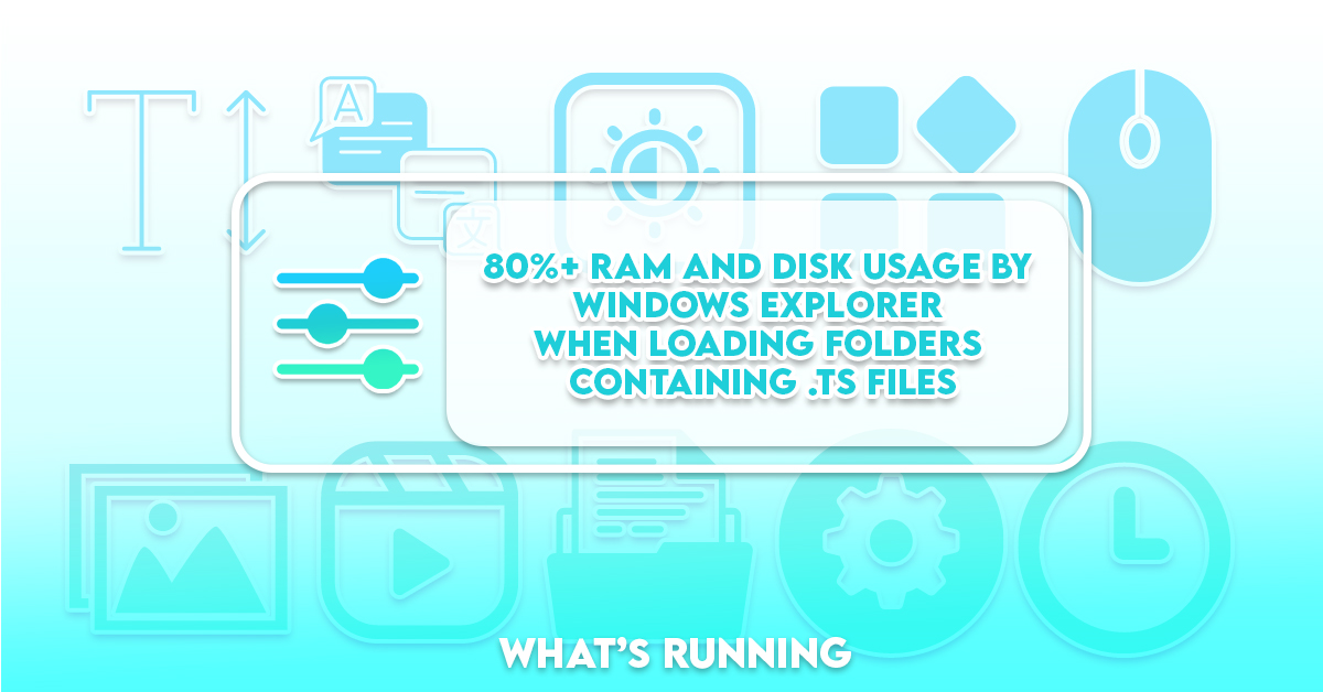 High RAM and Disk Usage by Windows Explorer When Loading Folders ... High RAM and Disk Usage by Windows Explorer When Loading Folders ...